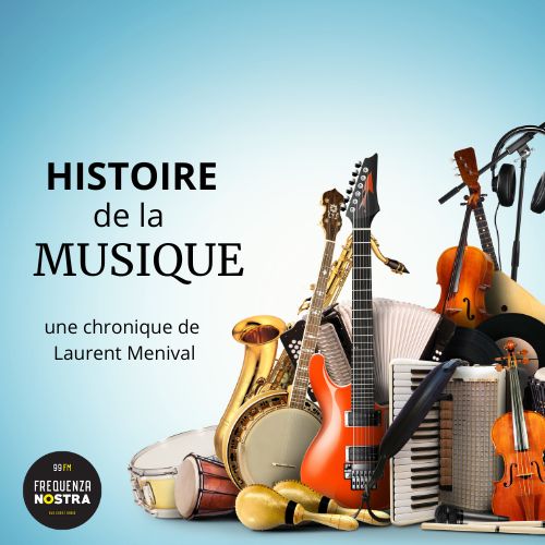 Histoire de la musique - Frequenza Nostra